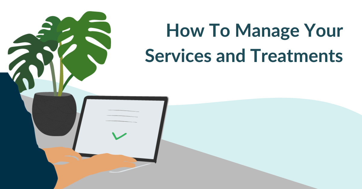 How to Manage Your Services and Treatments in EXACT